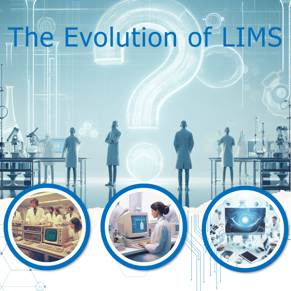 History and Future LIMS (Laboratory Information Management Systems ...